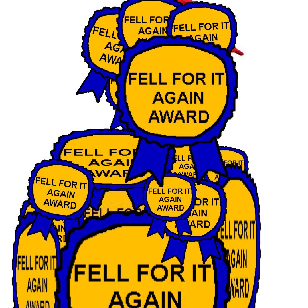 Fell For It Champion Fell For It Again Award Know Your Meme Fell For It Champion Fell For It Again Award Know Your Meme