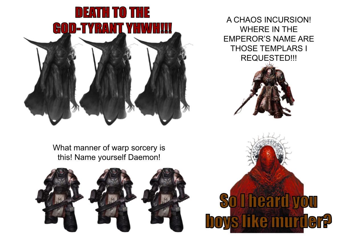The Templars | /r/grimdank | Warhammer 40,000 | Know Your Meme