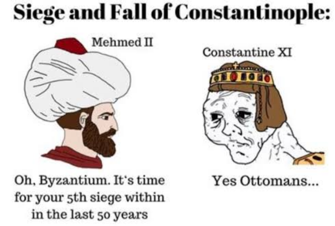 this meme became 572 years old today! ( May 29, 1453 ) | History Memes ...