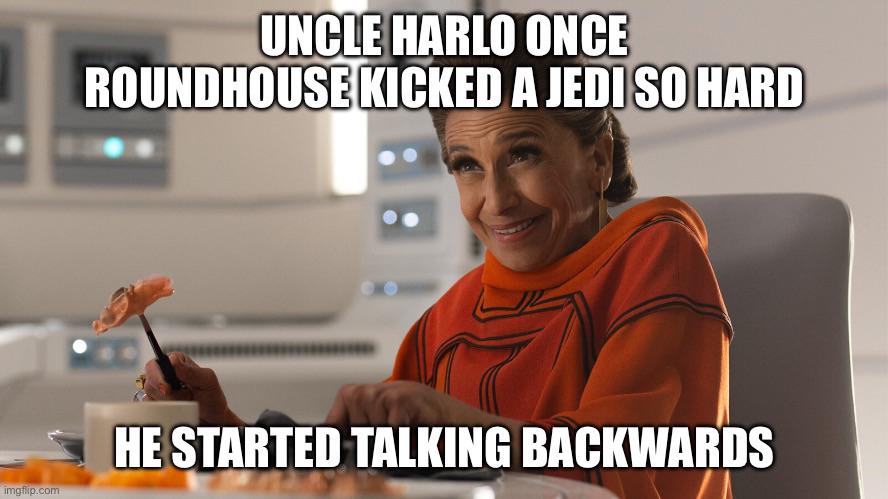 Share your best Uncle Harlo facts | /r/PrequelMemes | Know Your Meme