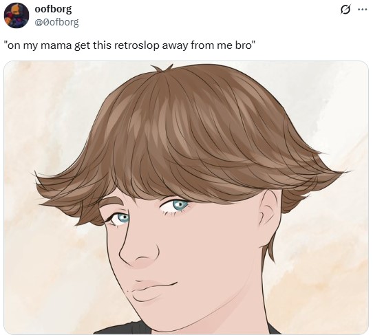 "on my mama get this retroslop away from me bro" | Retroslop | Know ...