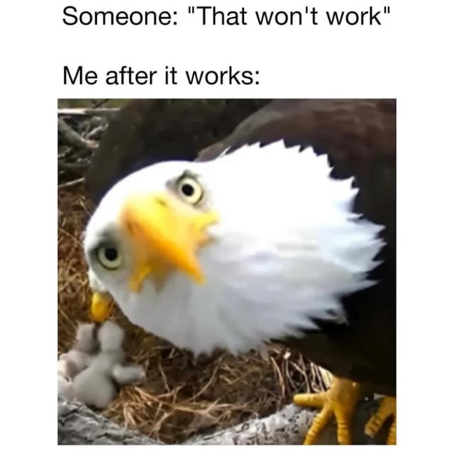 It always works | Know Your Meme