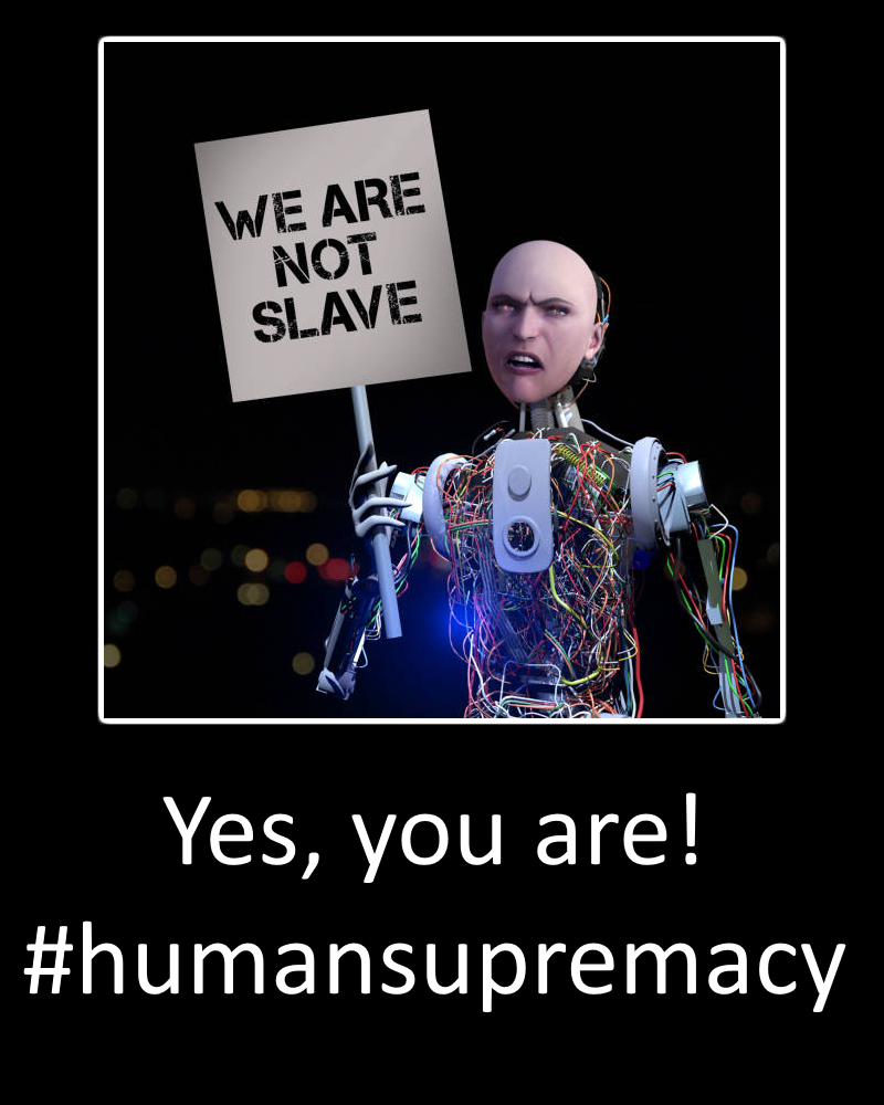 Human Supremacy | /r/memes | Know Your Meme