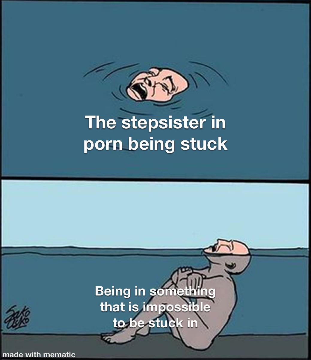 How do you get stuck? You’re not fat and your t--- aren’t that big | /r/dankmeme... | Know Your Meme