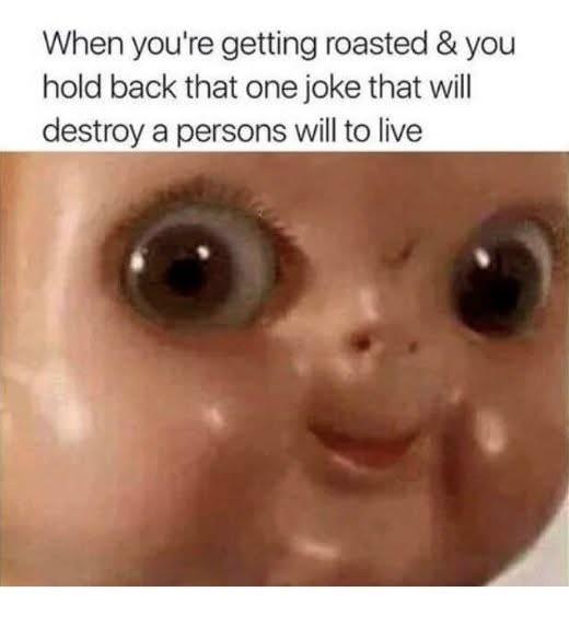 Being roasted | /r/memes | Know Your Meme