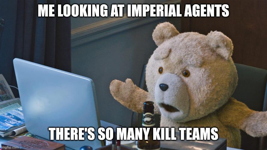 Like its all Kill Teams | /r/grimdank | Know Your Meme