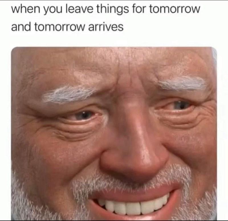 Okay.....after tomorrow | /r/memes | Know Your Meme