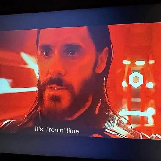 It's Tronin time! | /r/memes | Tron: Ares (2025) | Know Your Meme
