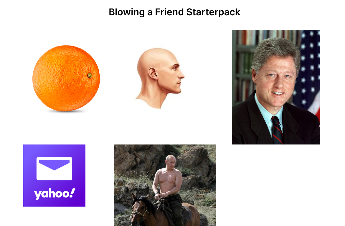 Blowing a Friend Starterpack | /r/starterpacks | Know Your Meme