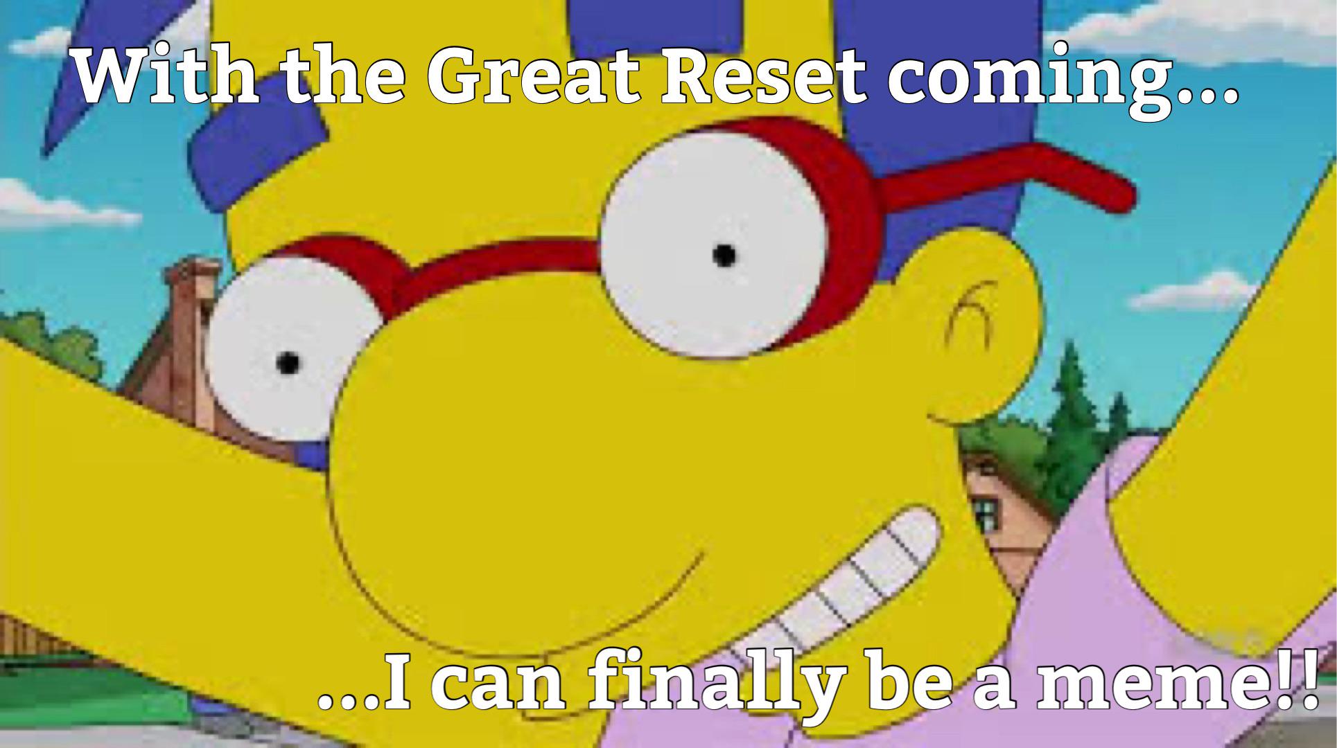 Everything's coming up Milhouse! | /r/memes | Know Your Meme