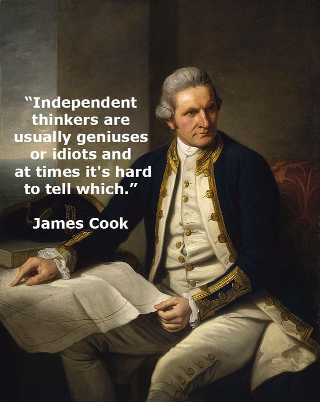 "Independent thinkers are usually geniuses or idiots and at times it's ...