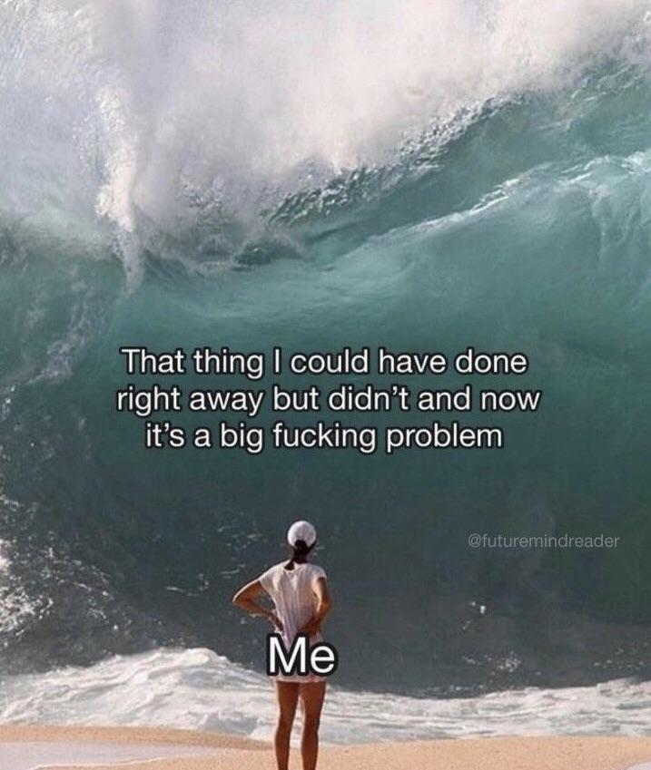 Gotta fix it…tomorrow. | /r/memes | Know Your Meme