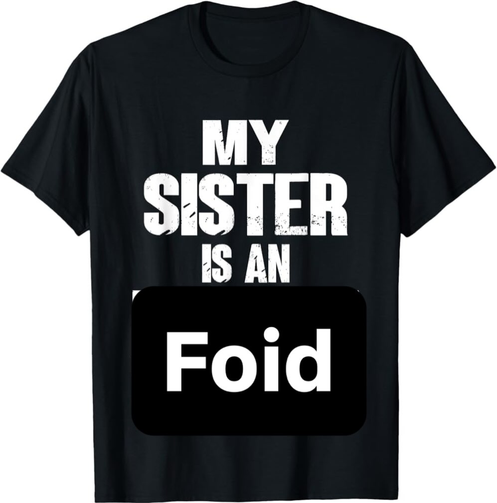 My sister is an foid | An Foid / An Chud | Know Your Meme