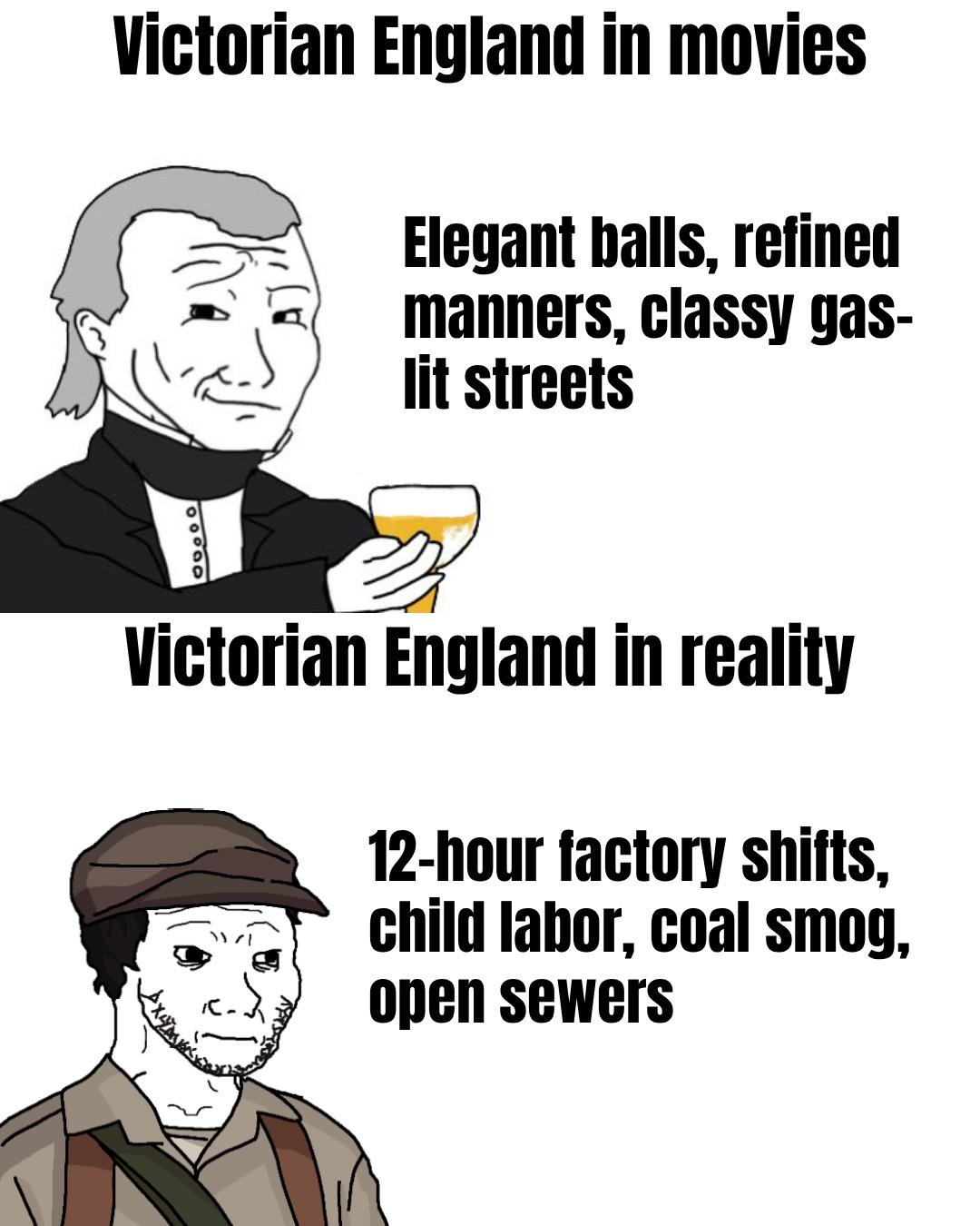Victorian England: Movies vs Reality | History Memes | Know Your Meme