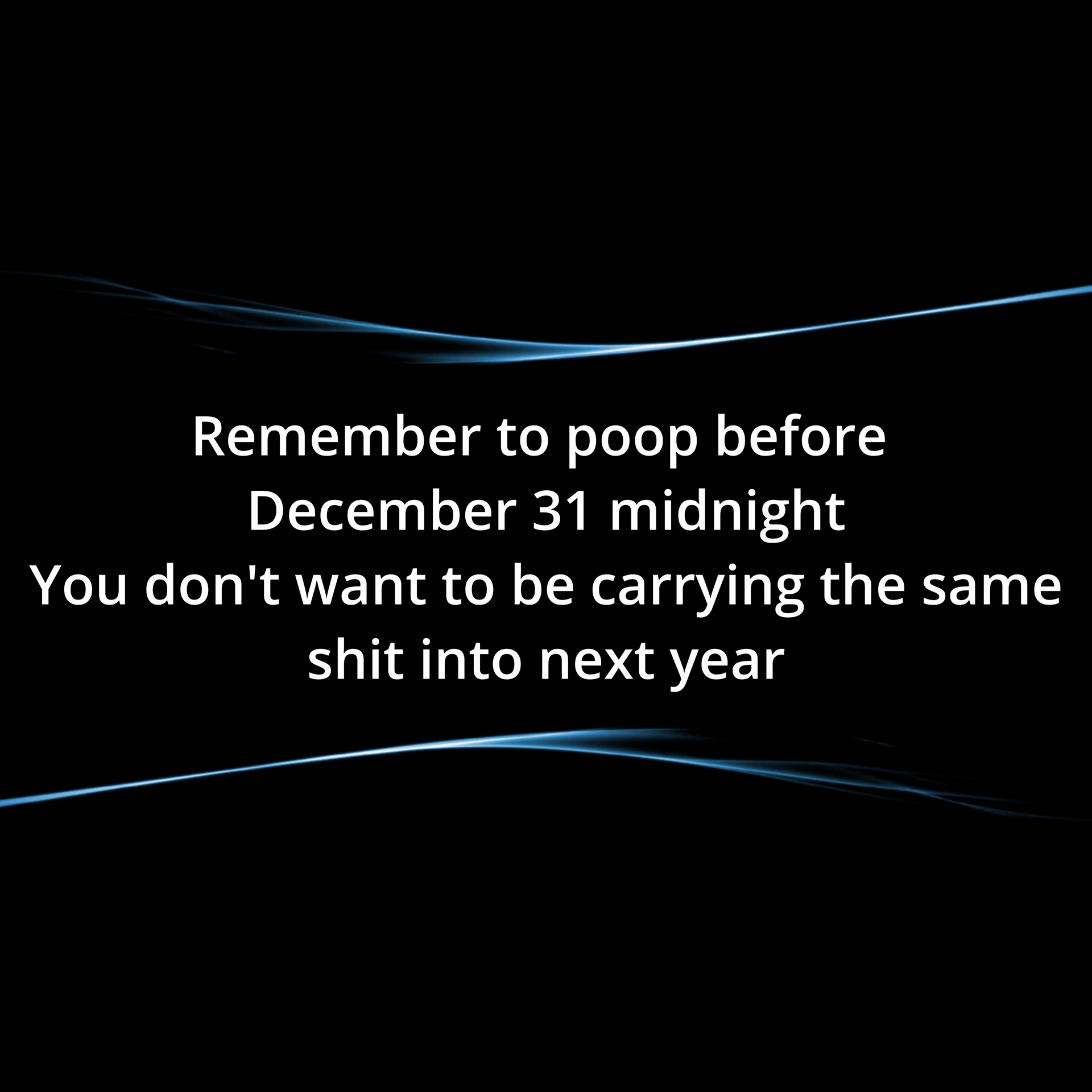 Remember to poop before December 31 midnight | /r/dankmemes | Know Your ...