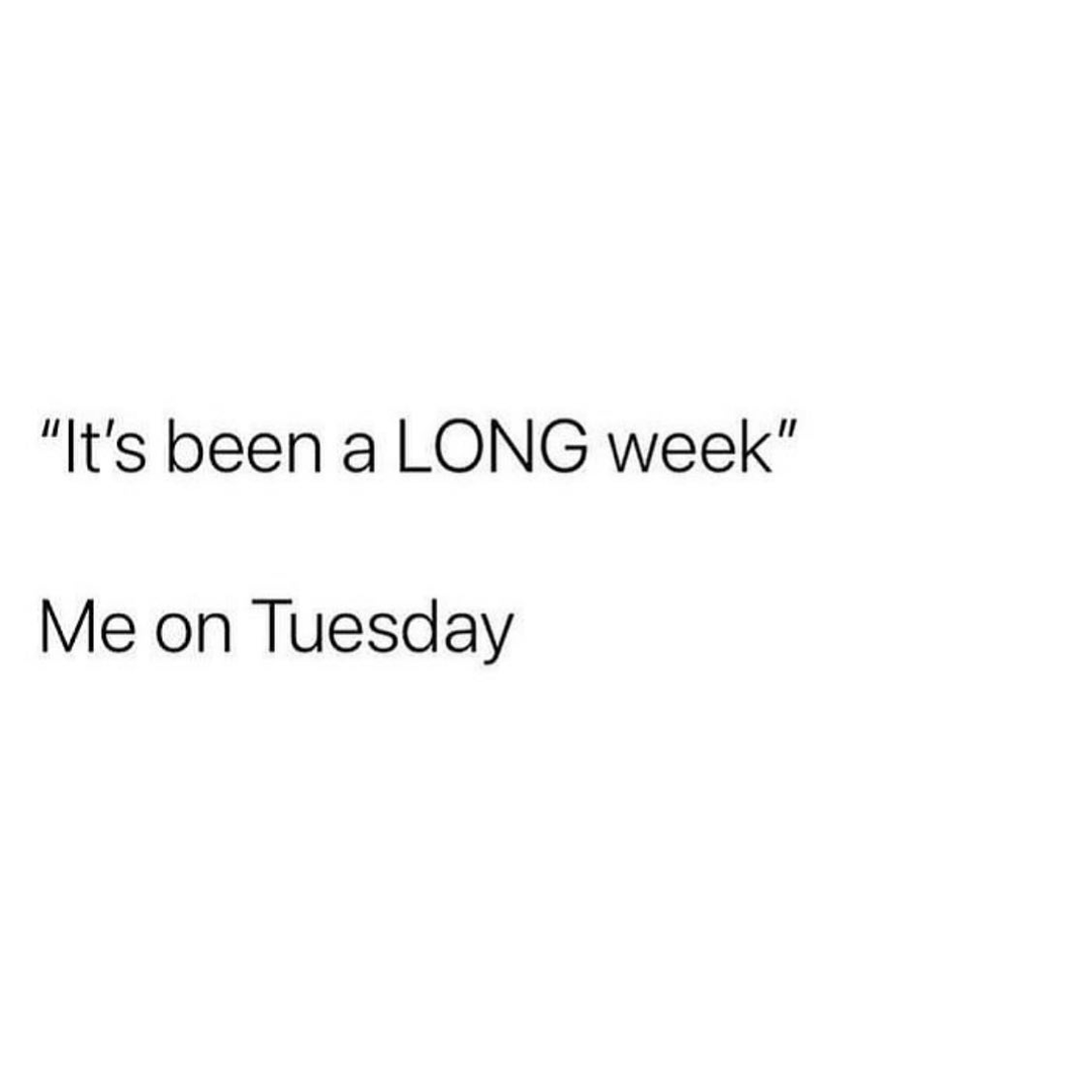 It's been a long week | Know Your Meme