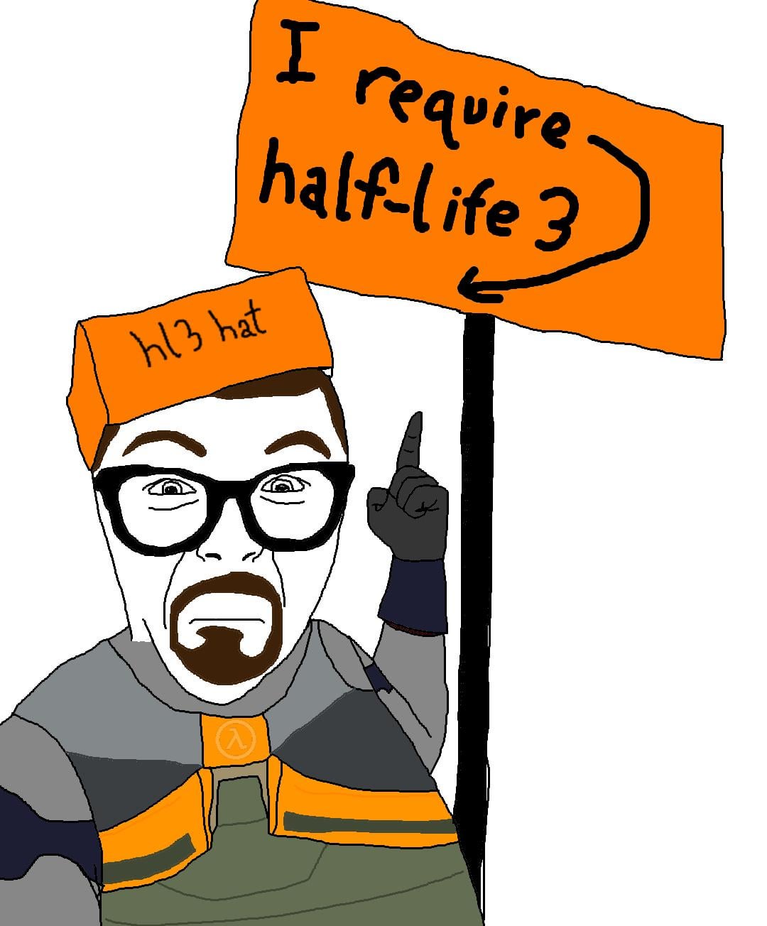 I require half life 3 | Half-Life 3 Confirmed | Know Your Meme