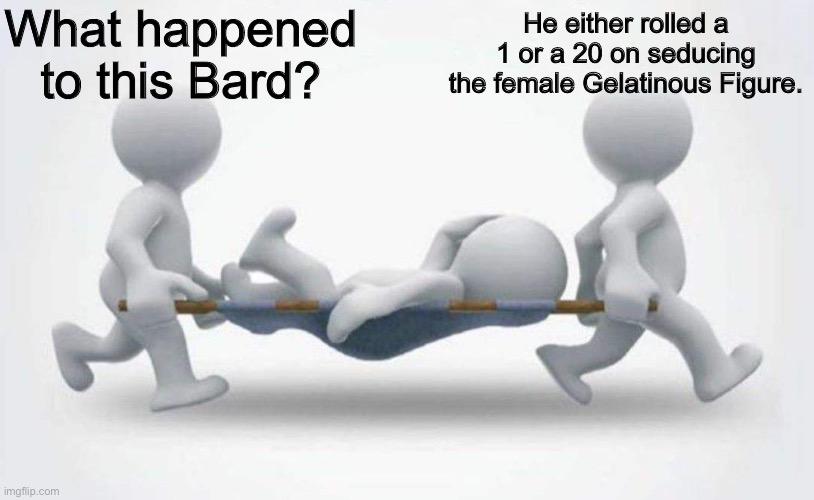What did the Bard think would happen? | /r/dndmemes | Know Your Meme