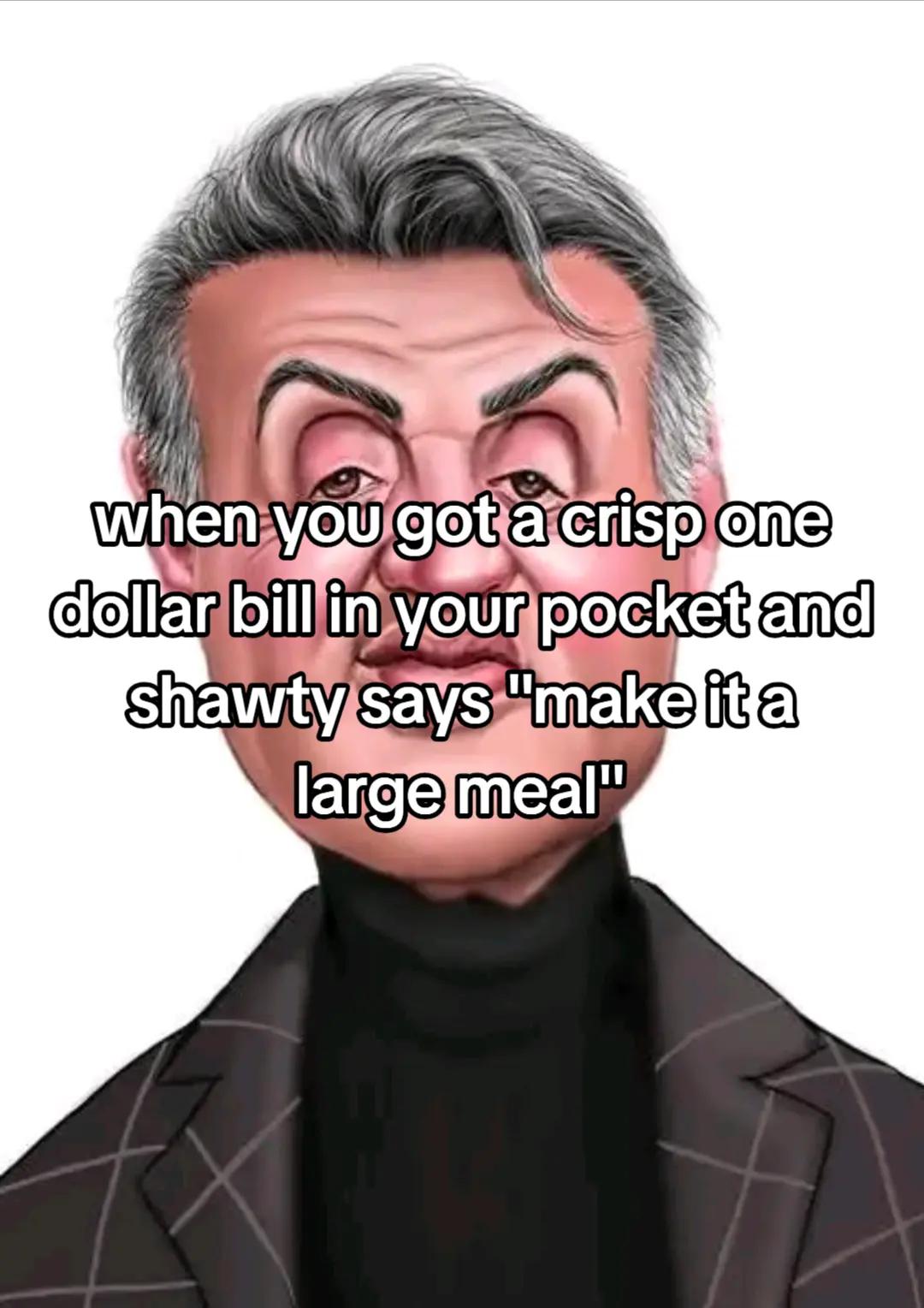 make it a large meal | When Shawty Talm Bout "Make It a Meal" / Crispy ...