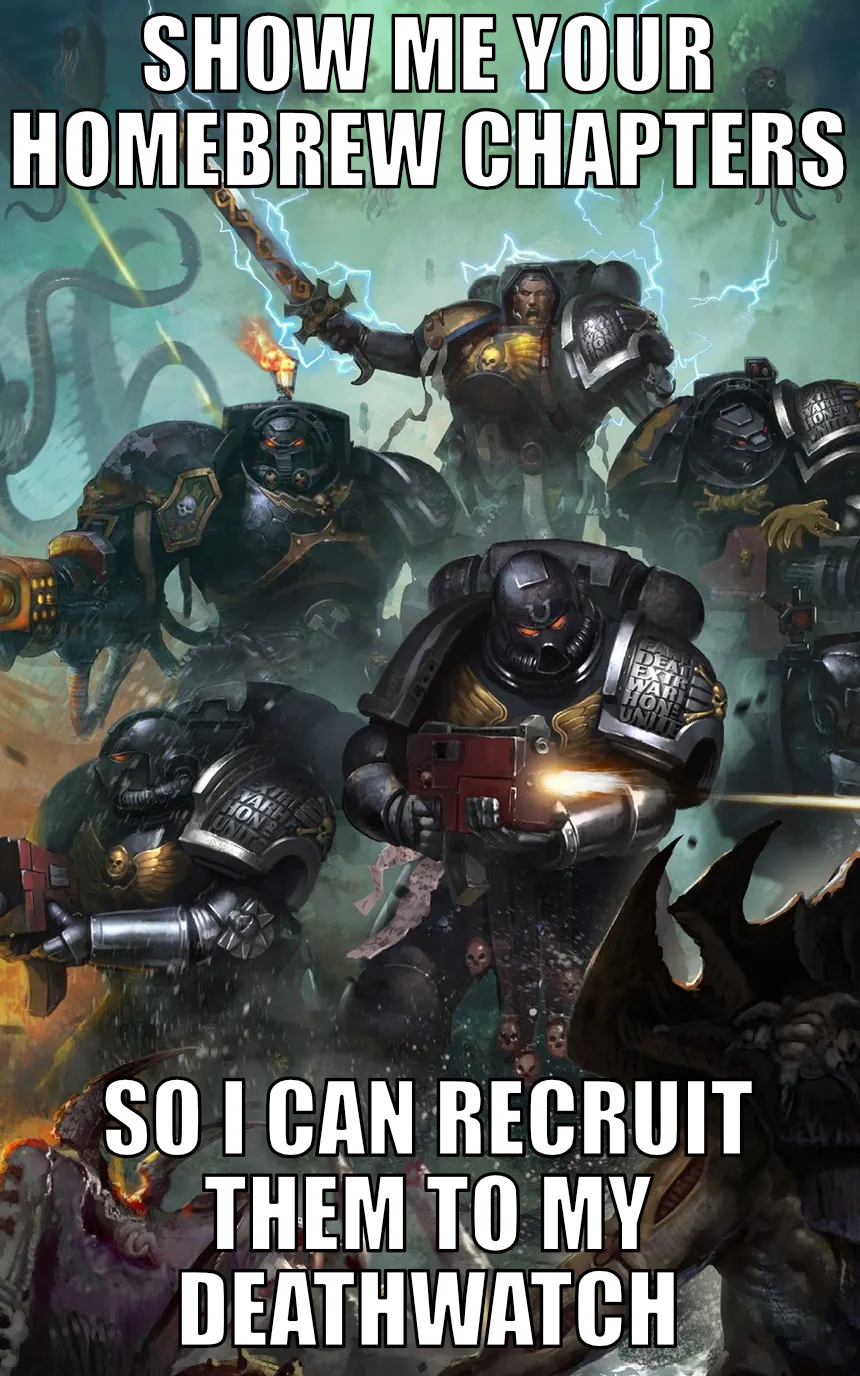 Show me your homebrew Space Marine chapters | /r/grimdank | Know Your Meme