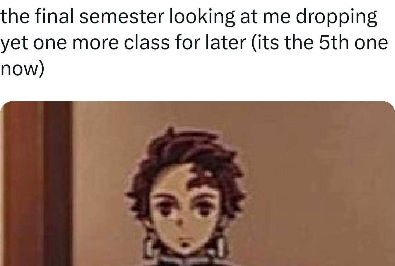 boutta have an insane final semester | /r/memes | Know Your Meme