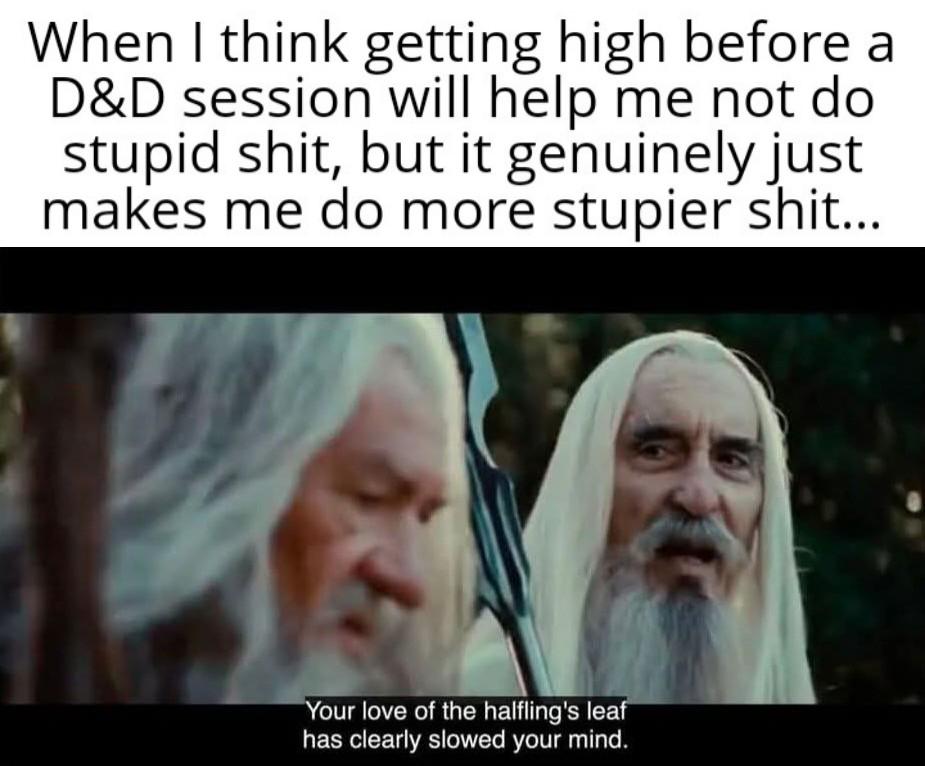 I like to play sober... | /r/dndmemes | Know Your Meme