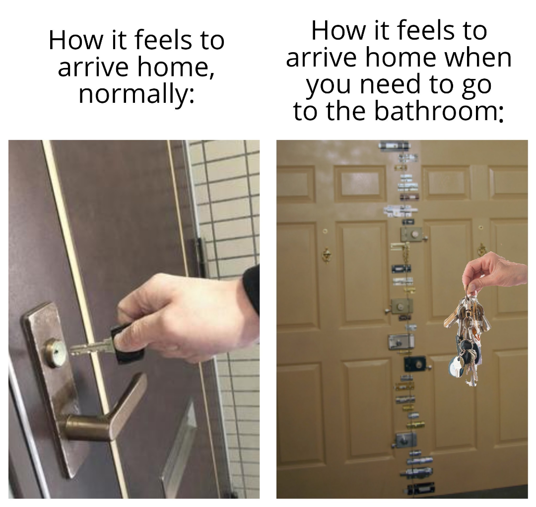 And the bathroom is occupied... | /r/memes | Know Your Meme