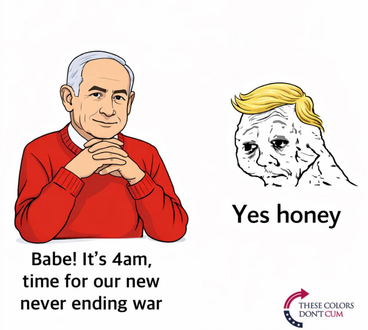 Babe it’s time for another never ending war | Know Your Meme